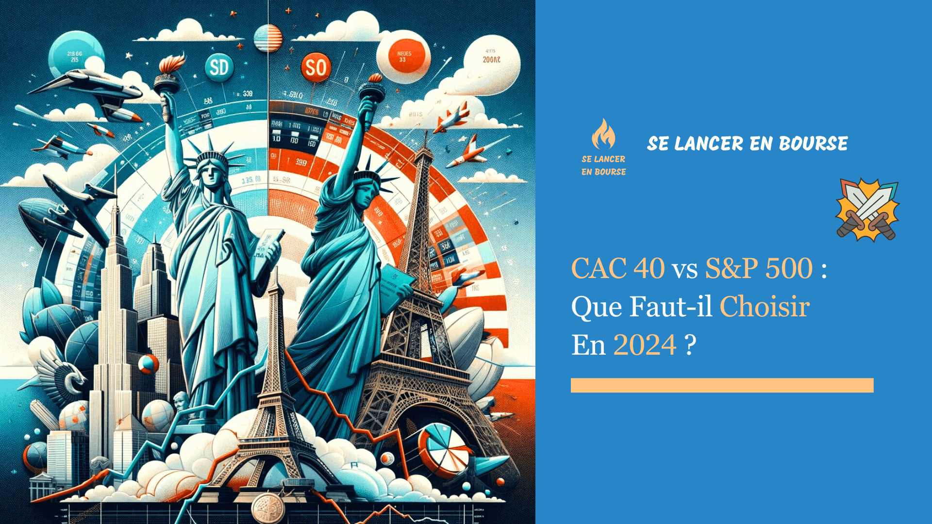 CAC 40 vs S&P 500 : Que Faut-il Choisir En 2025